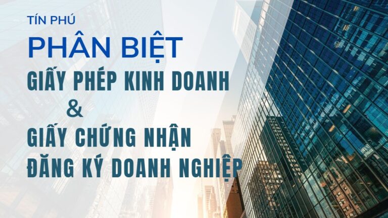 Phân Biệt Giấy Phép Kinh Doanh & Giấy Chứng Nhận Đăng Ký Doanh Nghiệp